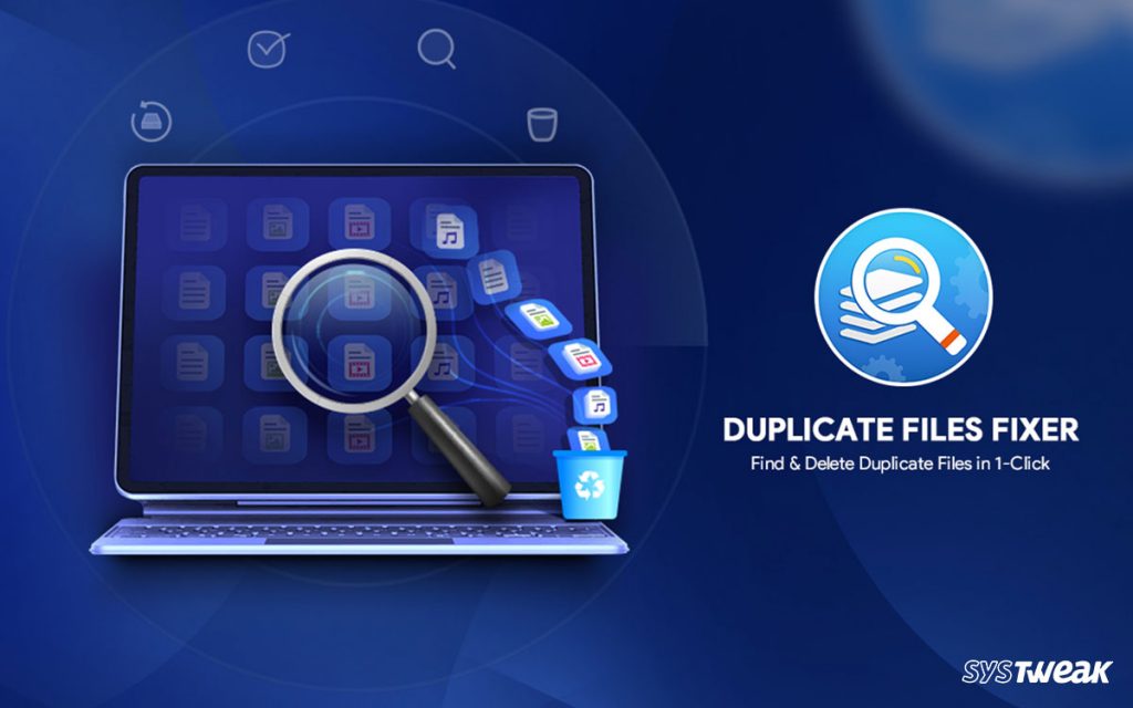Systweak Launches Newly Designed Website for Duplicate Files Fixer