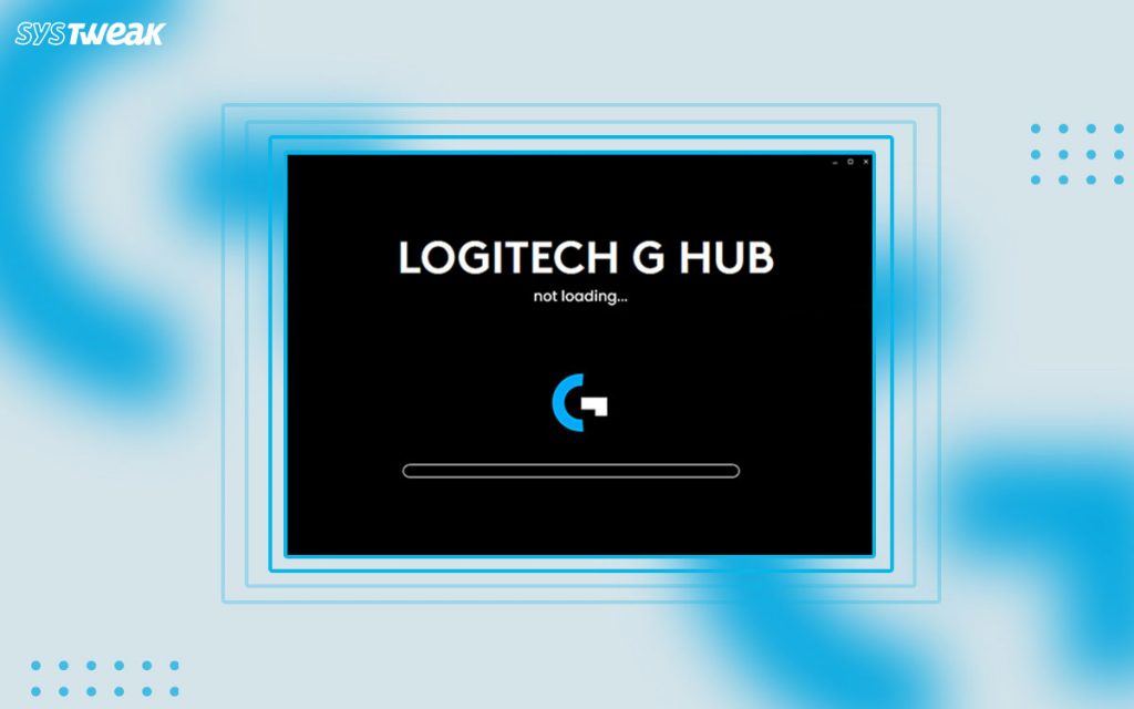 How To Fix Logitech G HUB Not Loading on Windows 11 and 10