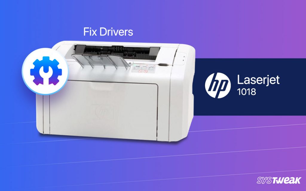 How To Fix Hp Laserjet 1018 Driver In Windows 10