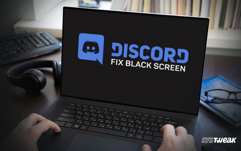 Why Discord Screen Share Not Working and Shows a Black Screen