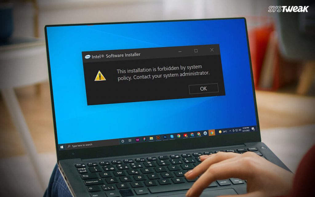 How To Fix “This Installation Is Forbidden by System Policy” Error