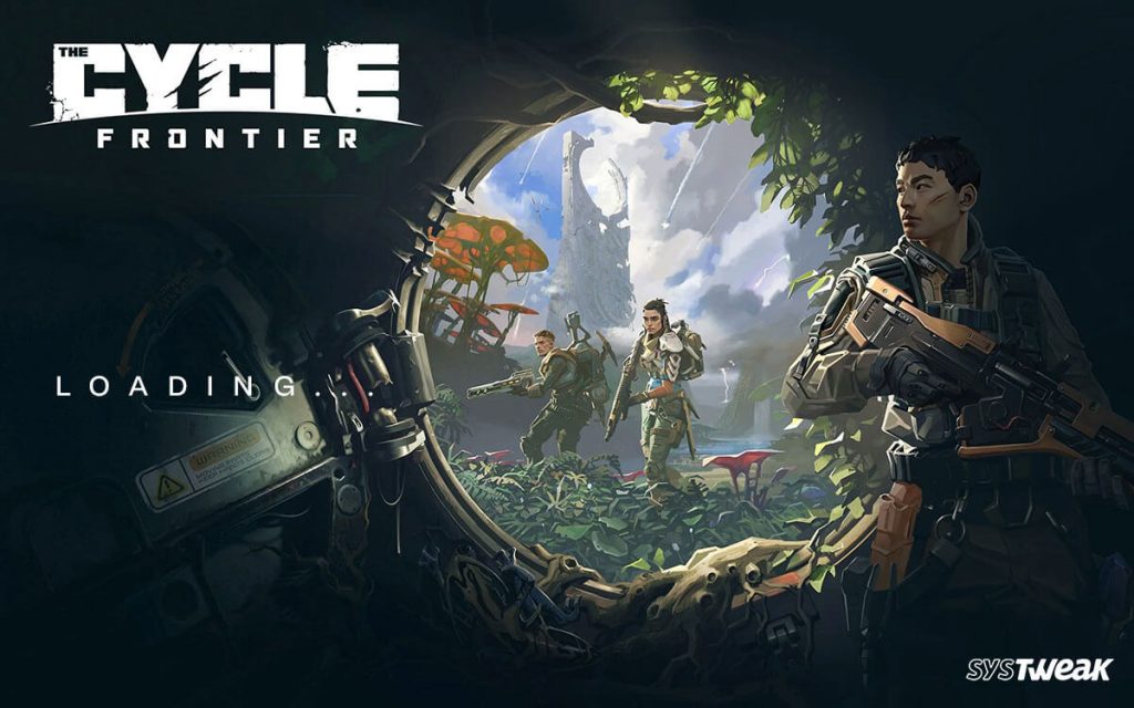 How to Fix The Cycle Frontier is Stuck on the Loading Screen