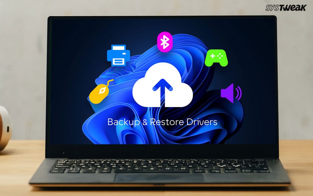 5 Easy Ways to Backup & Restore Your PC Drivers
