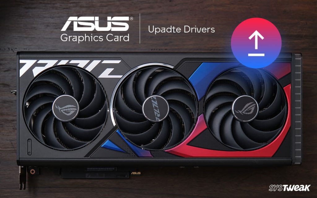 Looking to Update Asus Graphics Card Drivers?