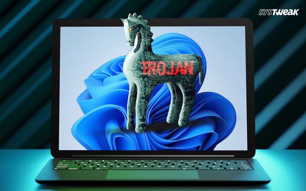 ALERT! A Trojan Might Have Entered Your PC! Detect & Remove it!