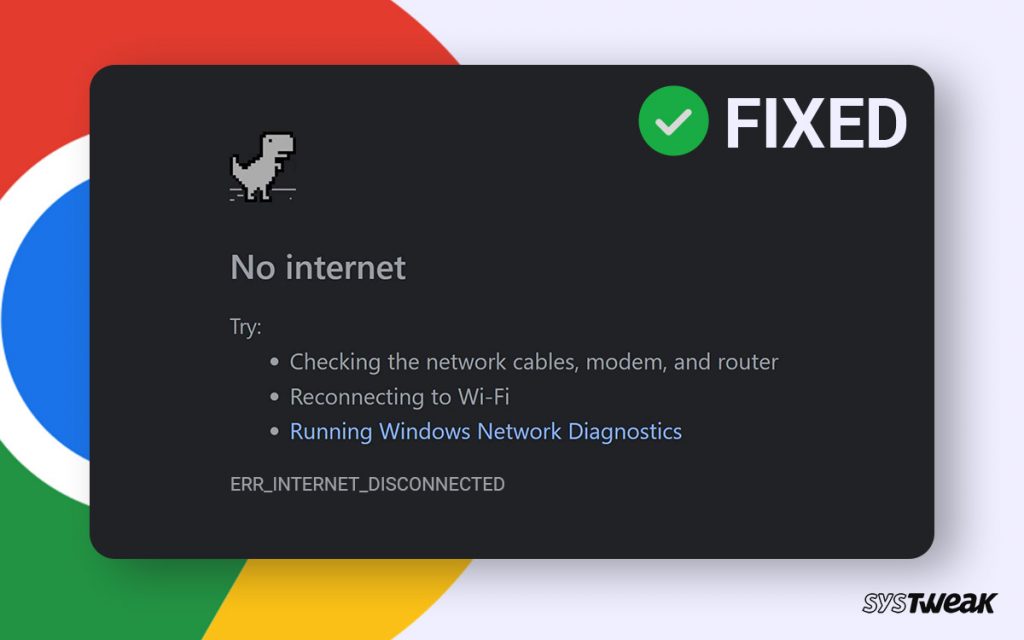 Ways to Resolve ERR_INTERNET_DISCONNECTED Error