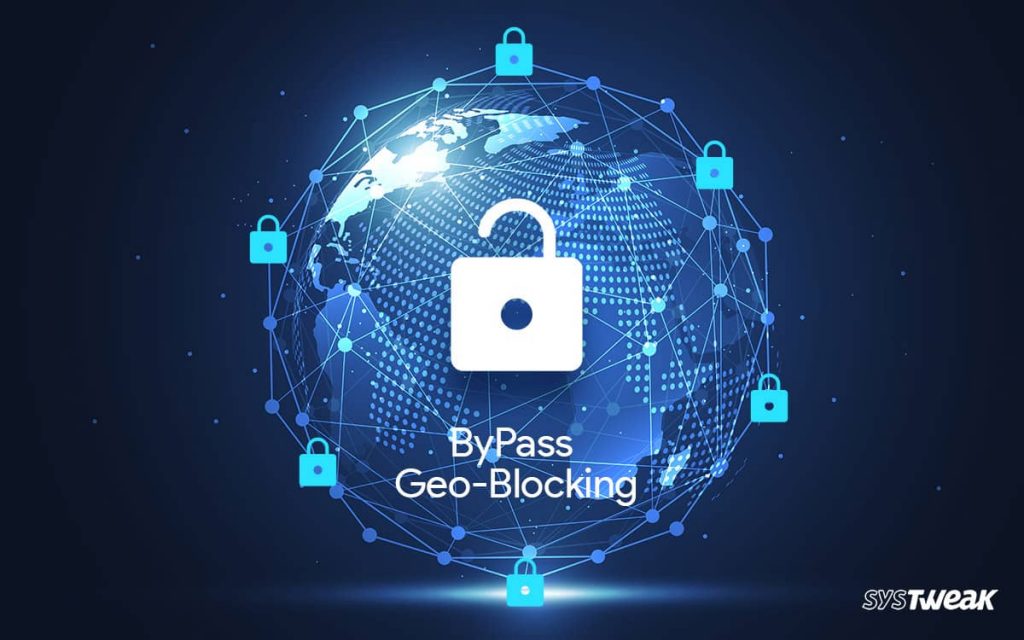 Understanding Geo-Blocking: What is it & How to Bypass?