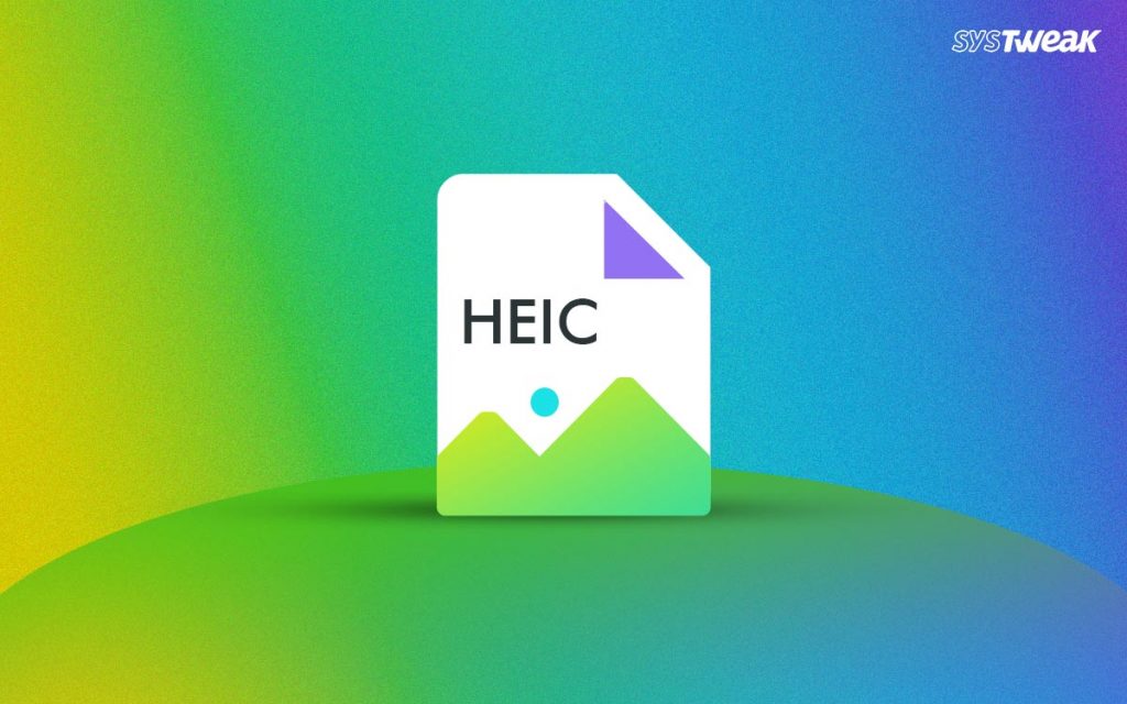 What are HEIC Files, and How to Open, Edit, & Convert Them?