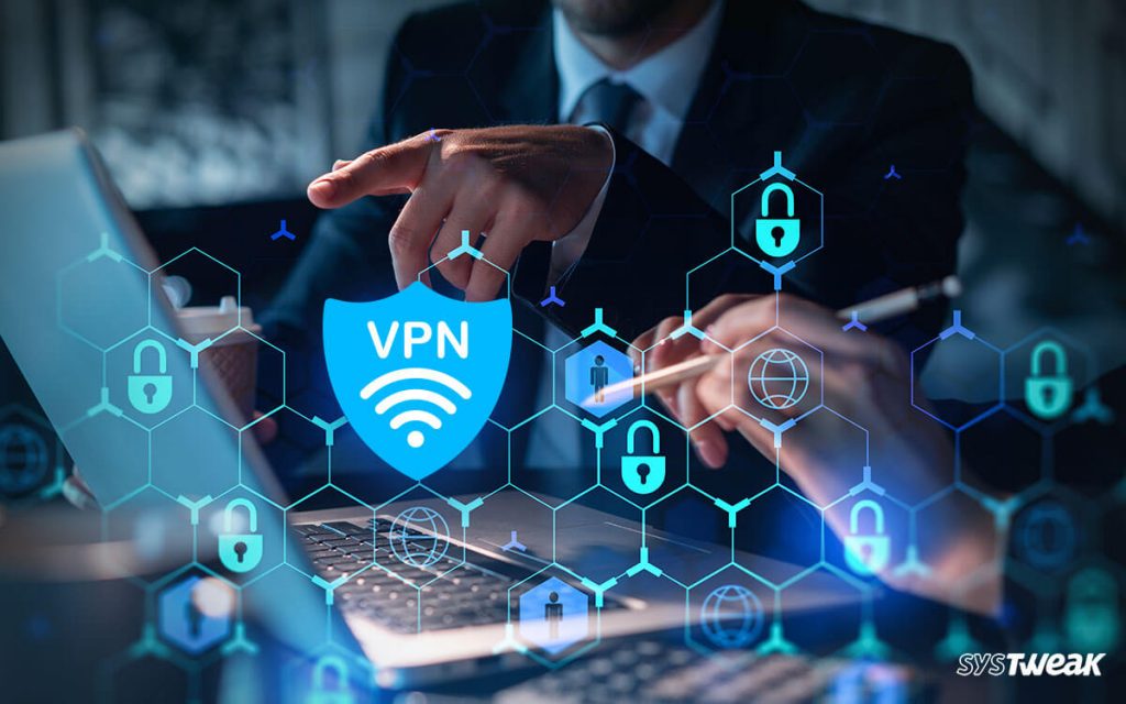 7 Cyber Risks Systweak VPN Can Help You Avoid