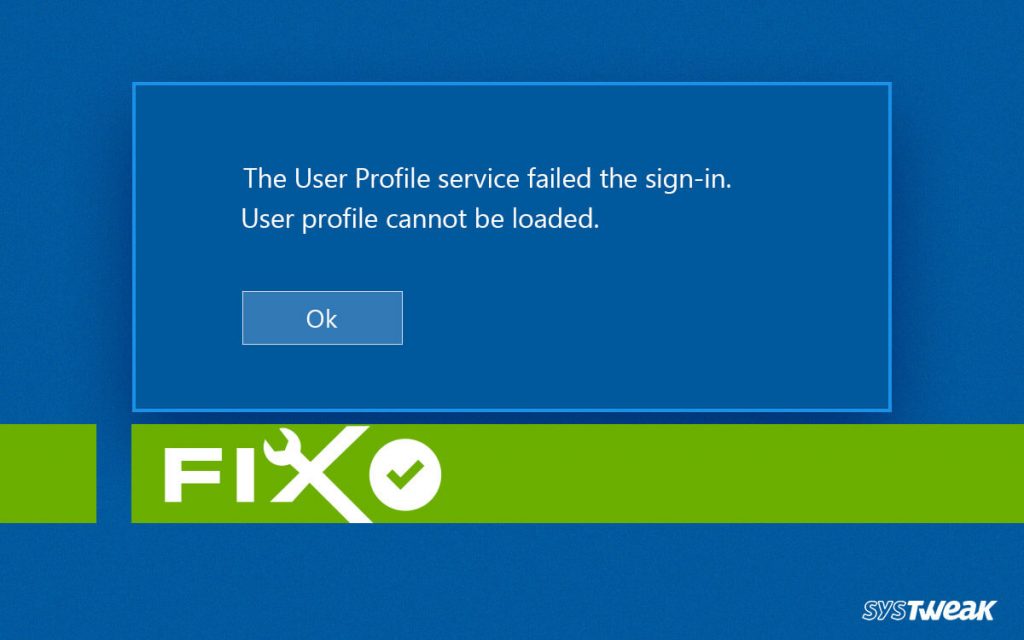 “The User Profile Service failed the sign-in” Error Windows 10/