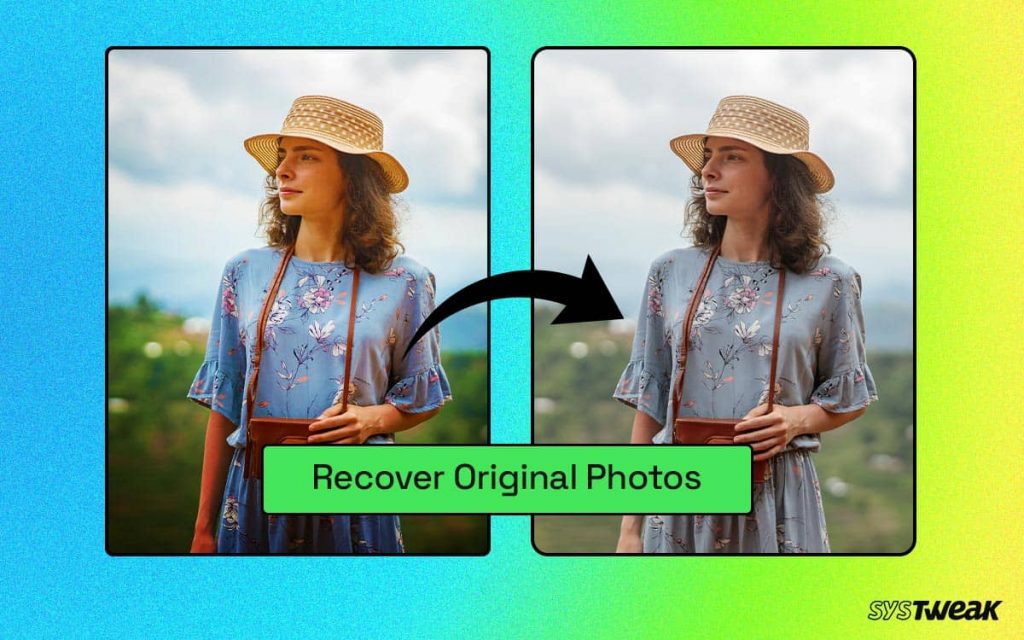 Ways to Recover Original Photos if You Have Edited Them