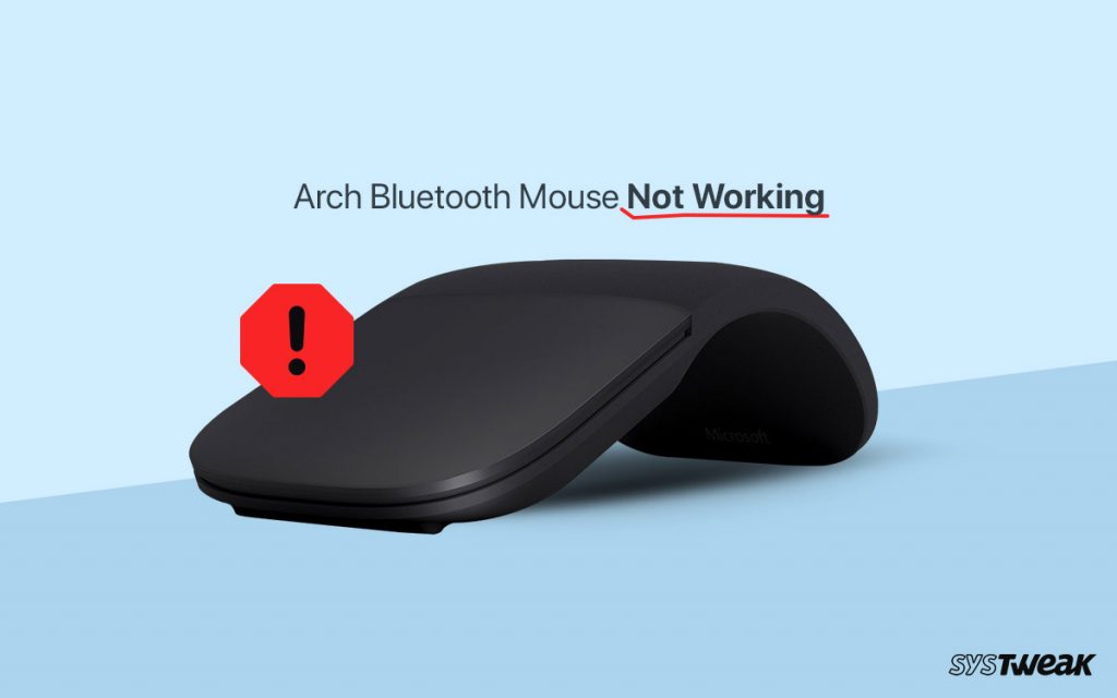 Arch Bluetooth Mouse Not Working - 3 Ways to Fix!