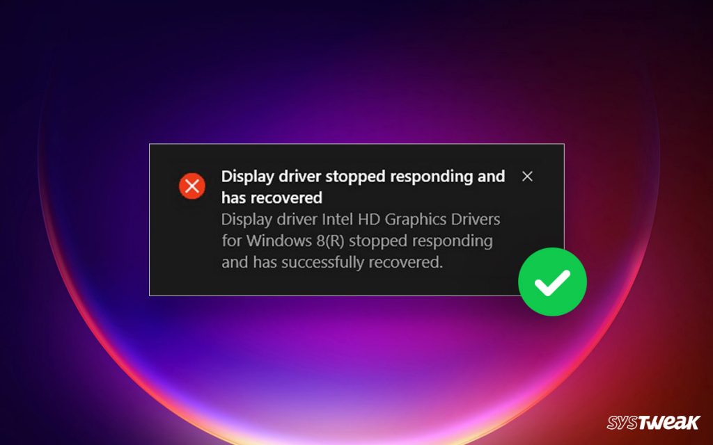Fixes For 'Display Driver has Stopped Responding’ Error on PC